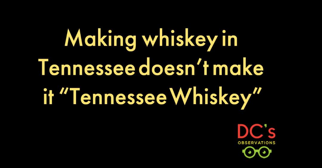 Tennessee Whiskey - DC's Observations Tennessee Whiskey - DC's Observations